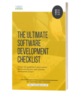 The Ultimate Checklist For Software Development - Technology Rivers