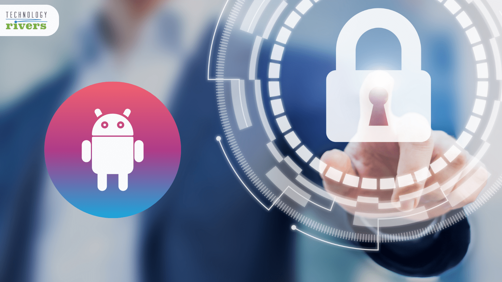 Top 10 App Security Best Practices For Android Developers Technology