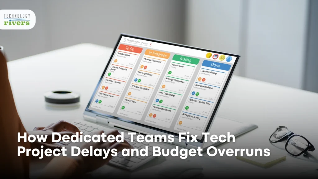 How Dedicated Teams Fix Tech Project Delays And Budget Overruns ...