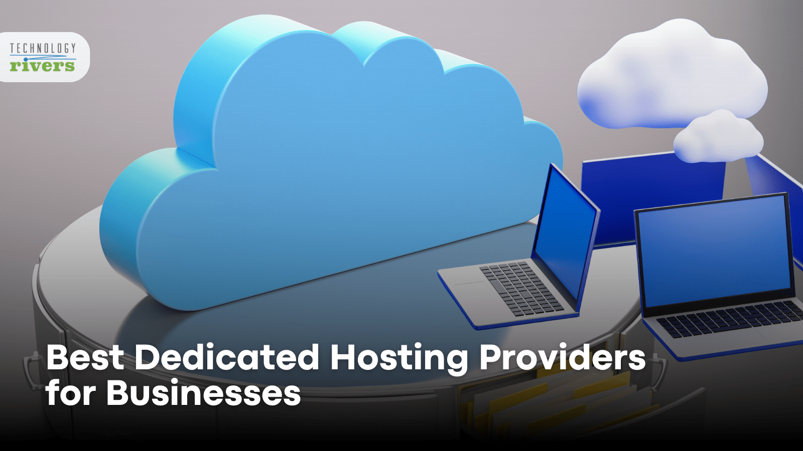 Best Dedicated Hosting Providers For Businesses